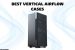 10 Best Vertical PC Cases for Airflow – 2025 - Setupgamers